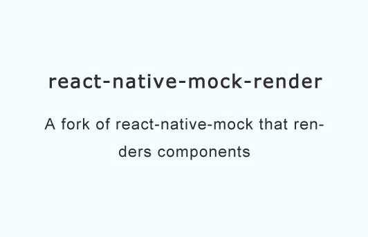 A Fork Of React Native Mock That Renders Components